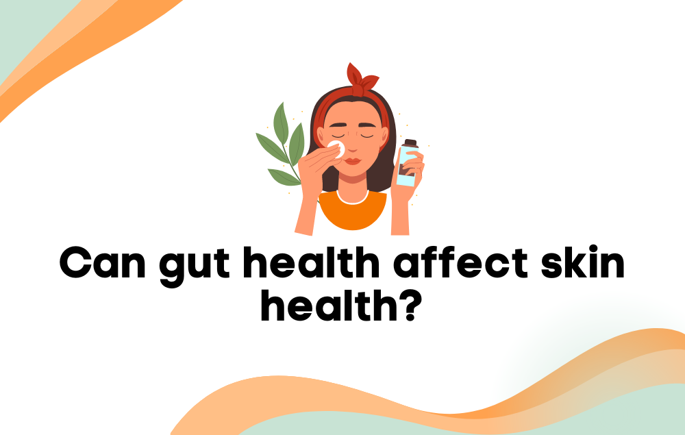 Can gut health affect skin health? - Layer Origin Nutrition
