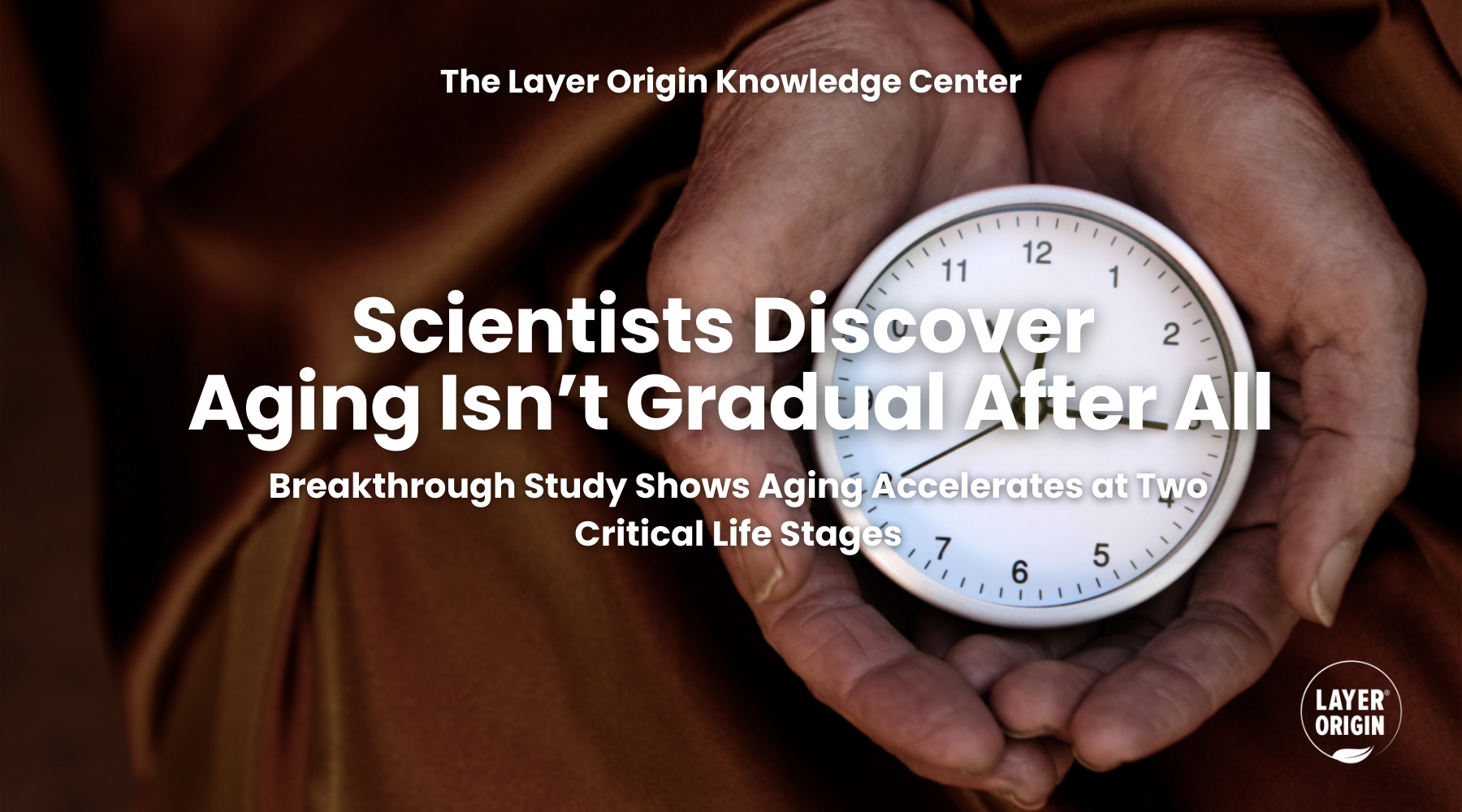 Scientists Discover Aging Isn’t Gradual After All – Layer Origin Nutrition