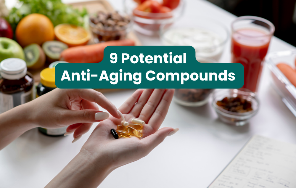 9 "Potential" Anti-Aging Compounds – Layer Origin Nutrition
